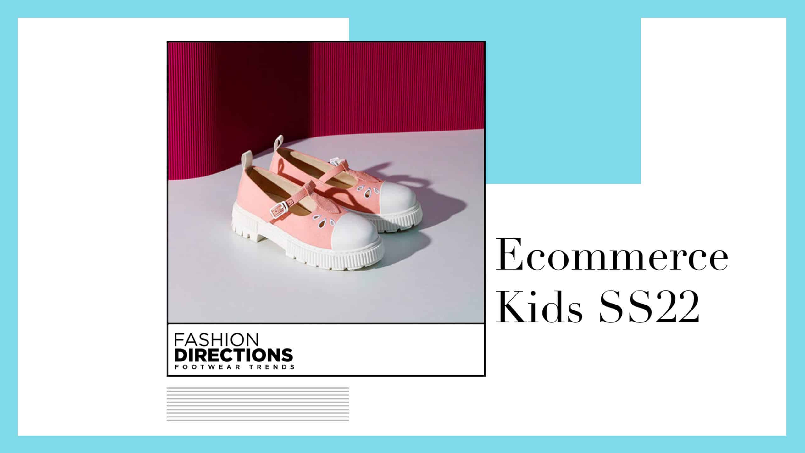 ECOMMERCE KIDS SS22 - Fashion Directions