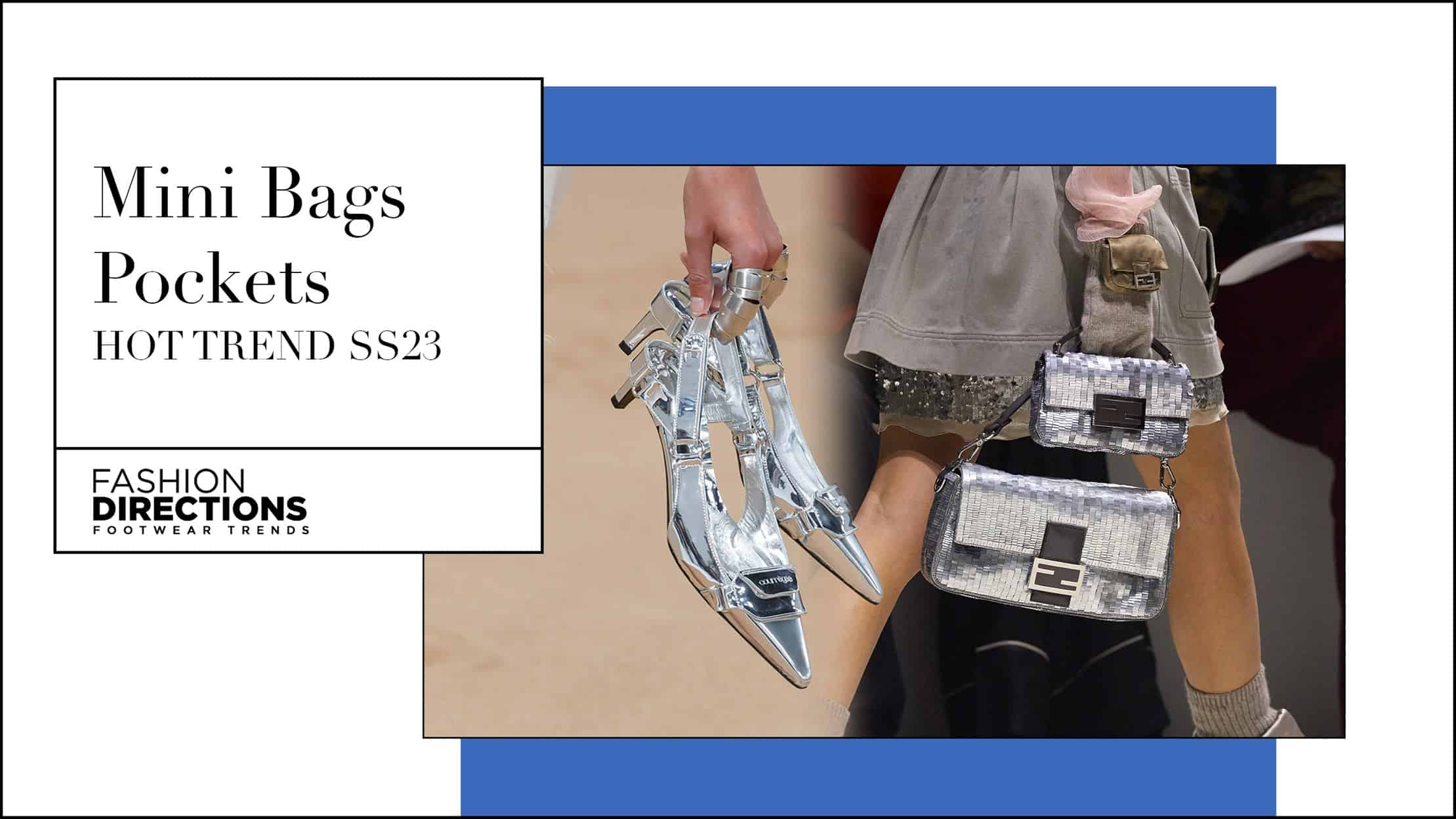 MINI BAGS POCKETS HOT TREND SS23 - Fashion Directions