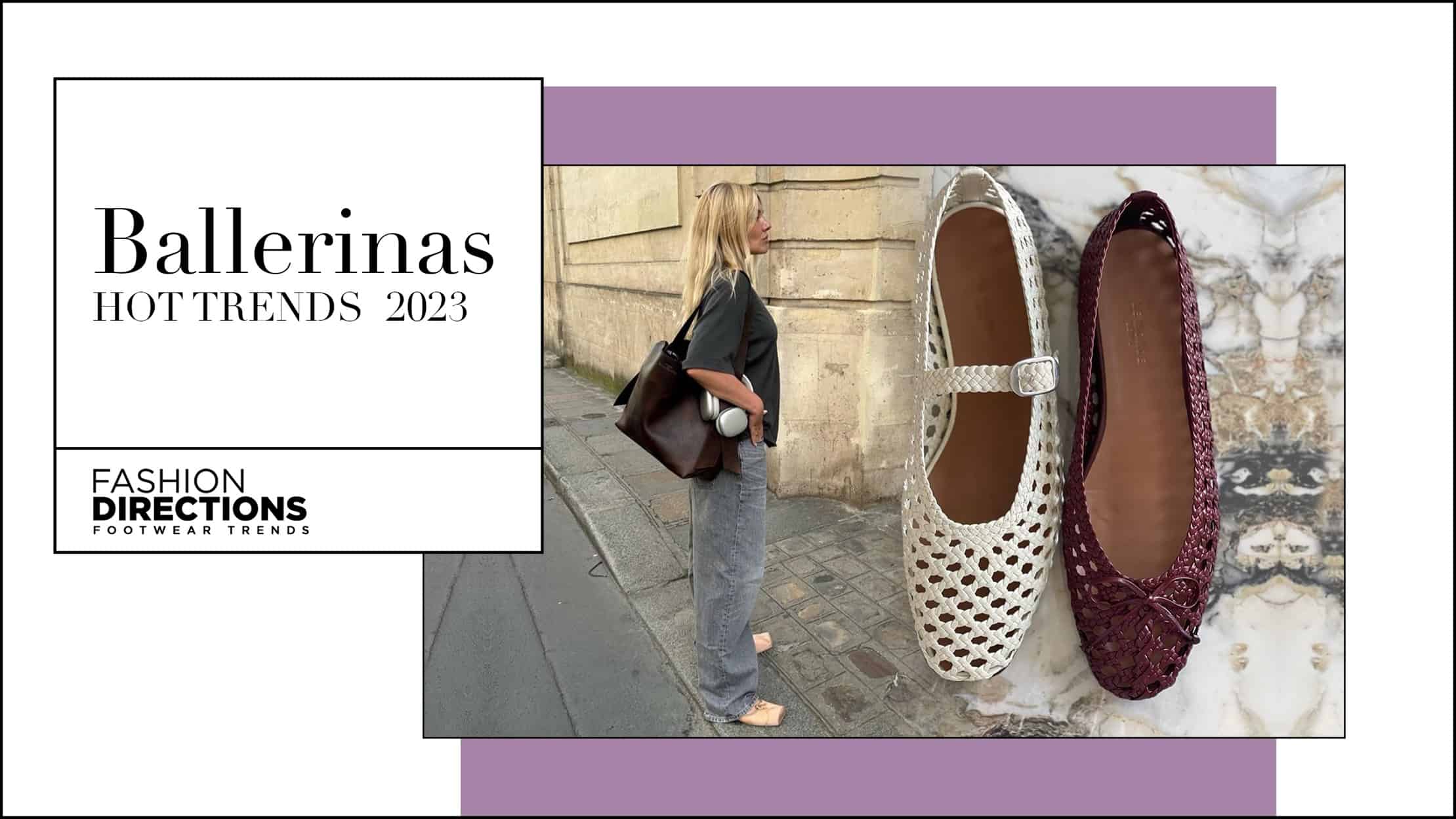 BALLERINAS HOT TRENDS 2023 - Fashion Directions