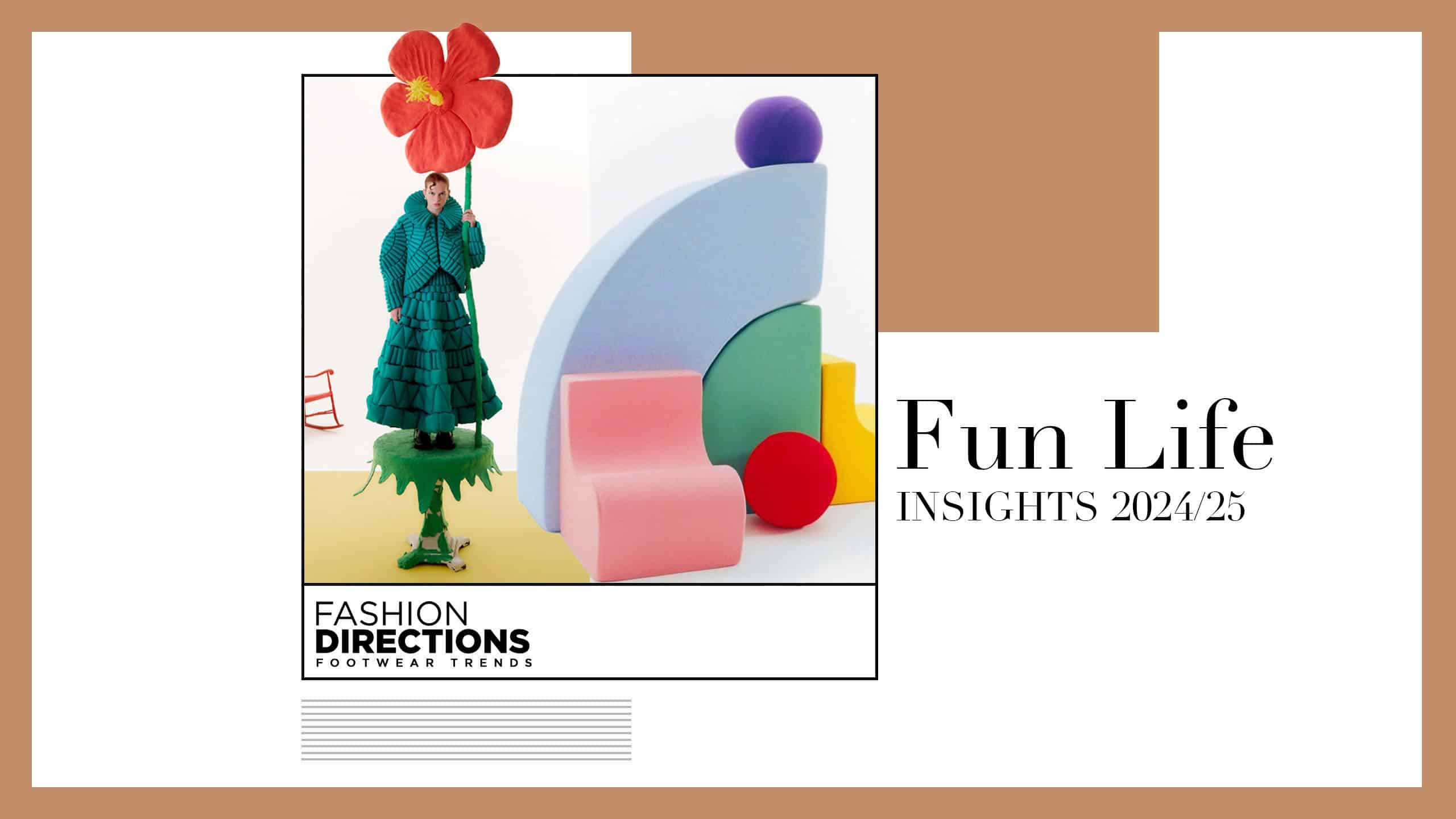 FUN LIFE INSIGHTS 2024/25 - Fashion Directions
