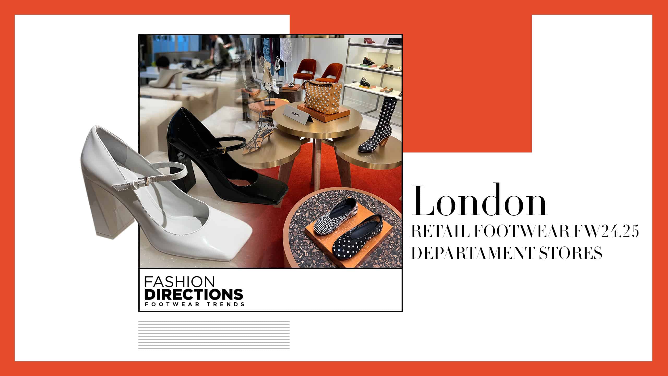 LONDON RETAIL FOOTWEAR FW24.25 - DEPARTAMENT STORES - Fashion Directions