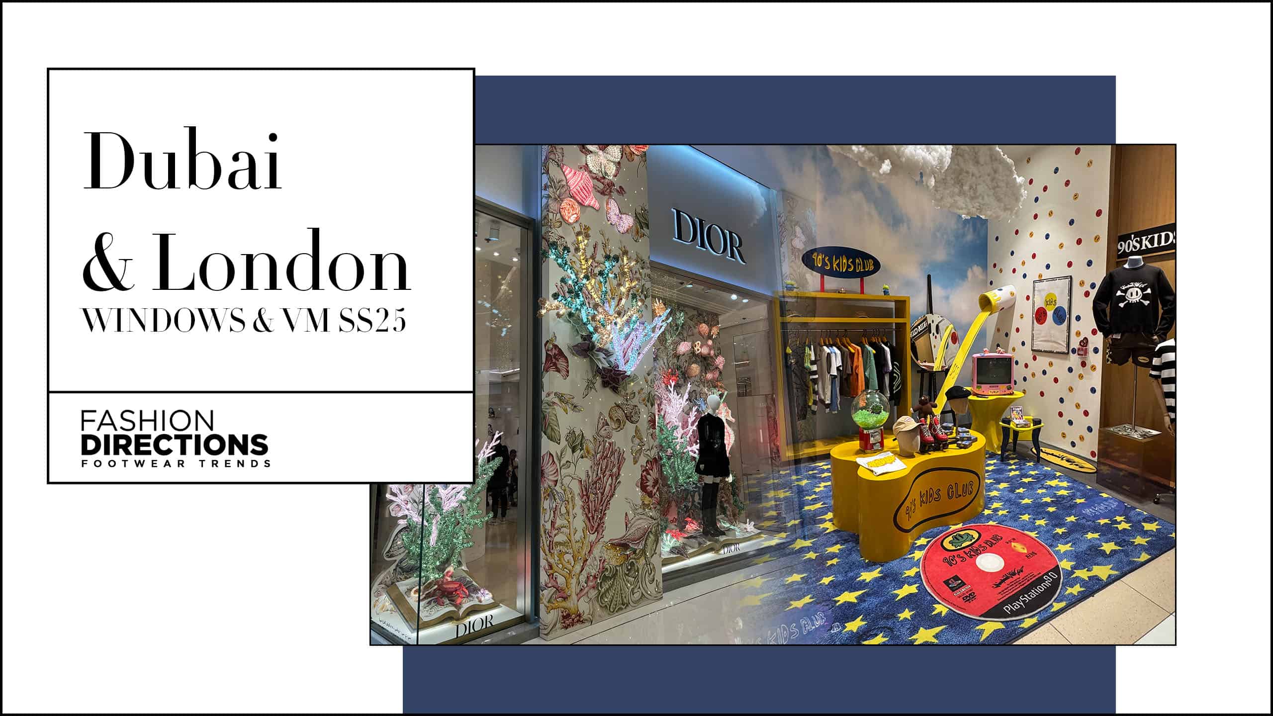 DUBAI & LONDON WINDOWS & VM SS25 - Fashion Directions