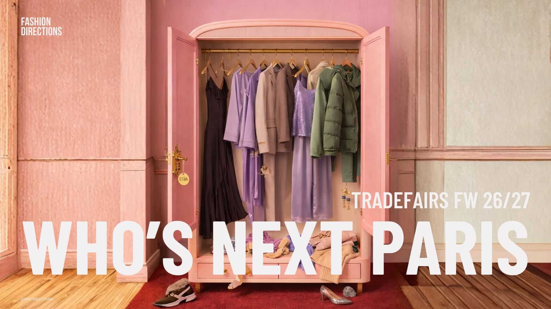 WHO'S NEXT PARIS TRADEFAIRS FW 26.27 - UPDATED - Fashion Directions